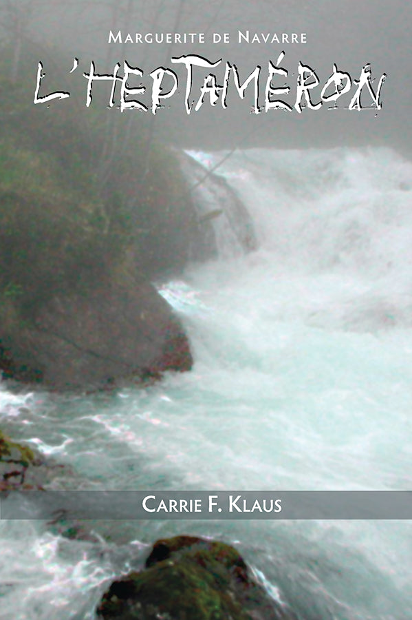 "L’Heptameron," by Marguerite of Navarre, edited by Carrie F. Klaus ...